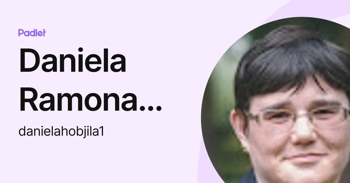 Daniela Ramona Croitoru (danielahobjila1) profile | Padlet