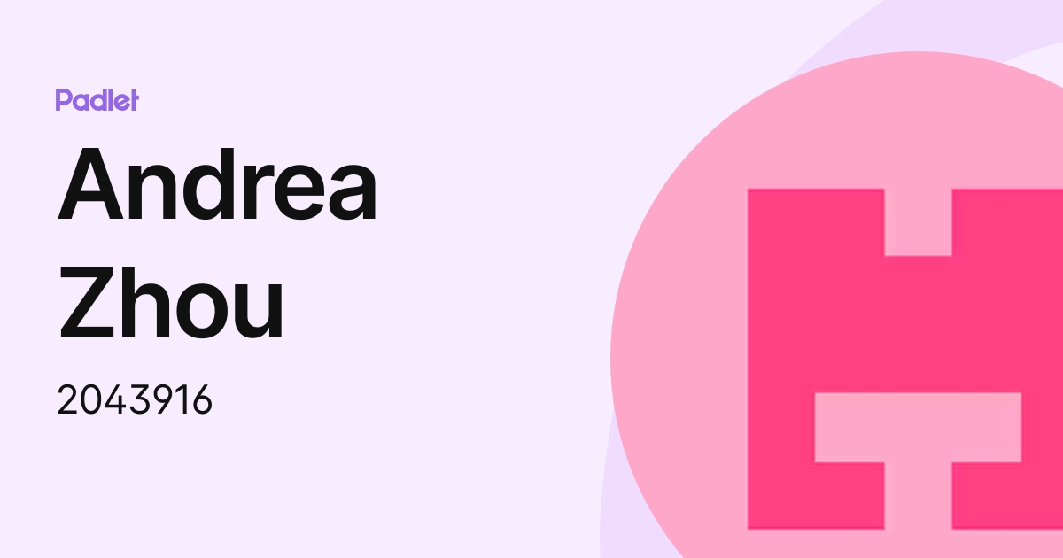 Andrea Zhou (2043916) profile | Padlet