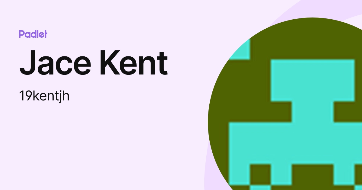 Jace Kent (19kentjh) profile | Padlet