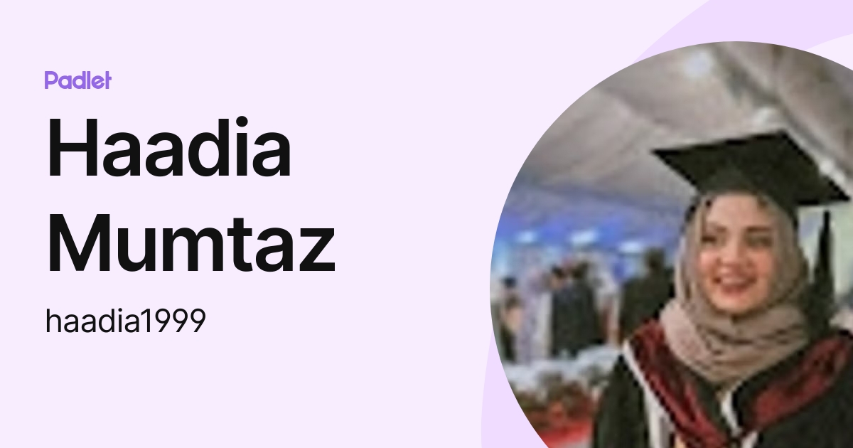 Haadia Mumtaz (haadia1999) profile | Padlet