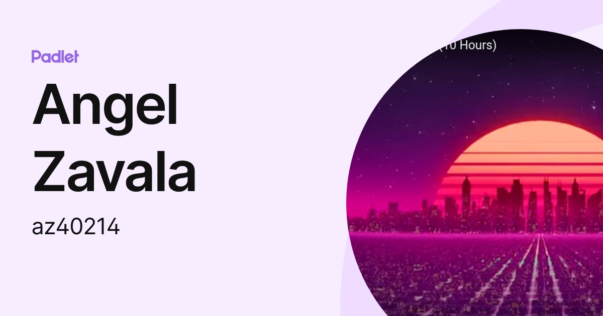 Angel Zavala (az40214) profile | Padlet