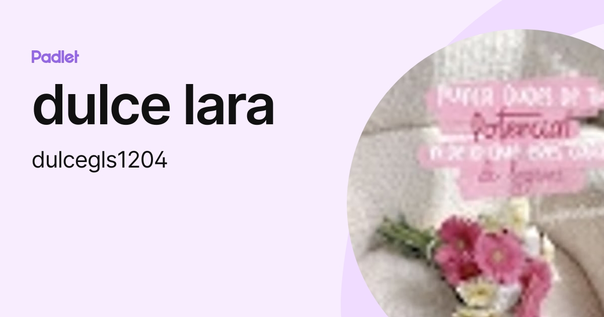 dulce lara (dulcegls1204) profile | Padlet