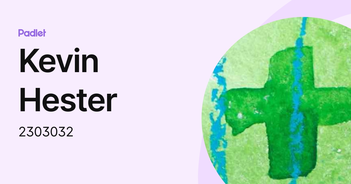 Kevin Hester (2303032) profile | Padlet