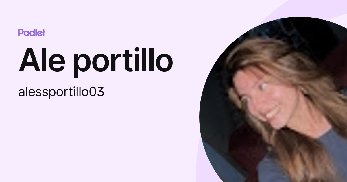 Ale portillo (alessportillo03) profile | Padlet