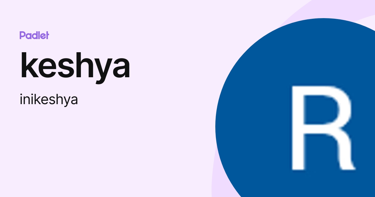 keshya (inikeshya) profile | Padlet