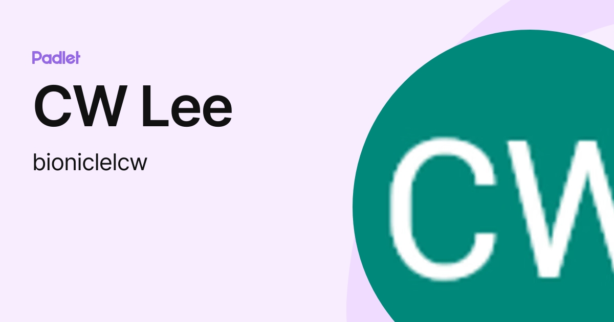 CW Lee (bioniclelcw) profile | Padlet