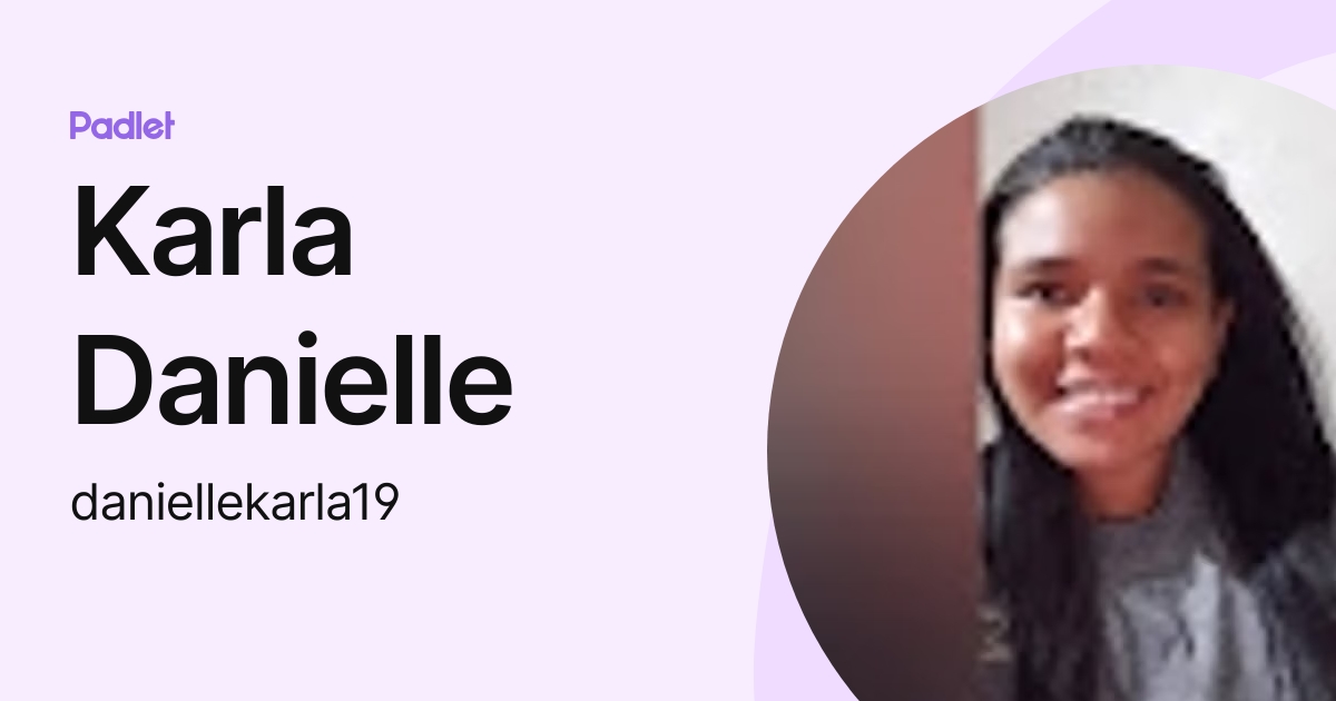 Karla Danielle (daniellekarla19) profile | Padlet