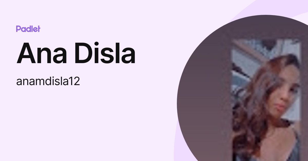 Ana Disla (anamdisla12) profile | Padlet