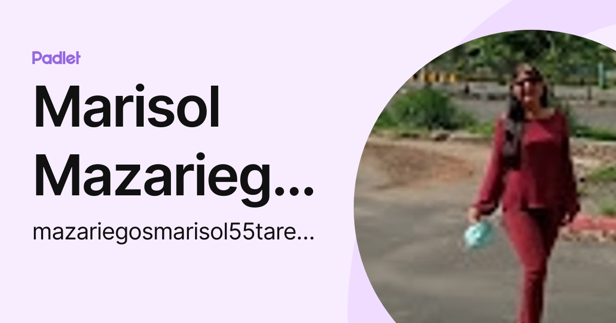 Marisol Mazariegos (mazariegosmarisol55tareas) profile | Padlet
