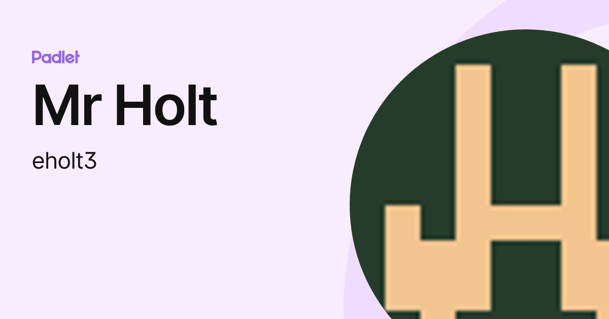 Mr Holt (eholt3) profile | Padlet