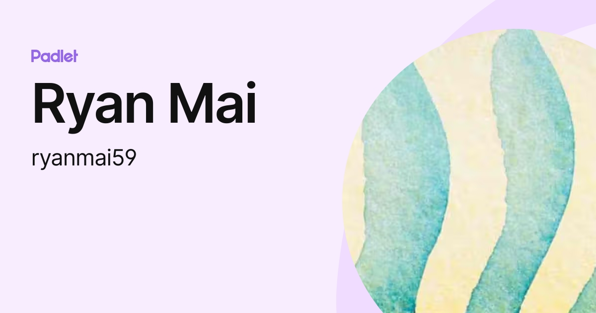 Ryan Mai (ryanmai59) profile | Padlet