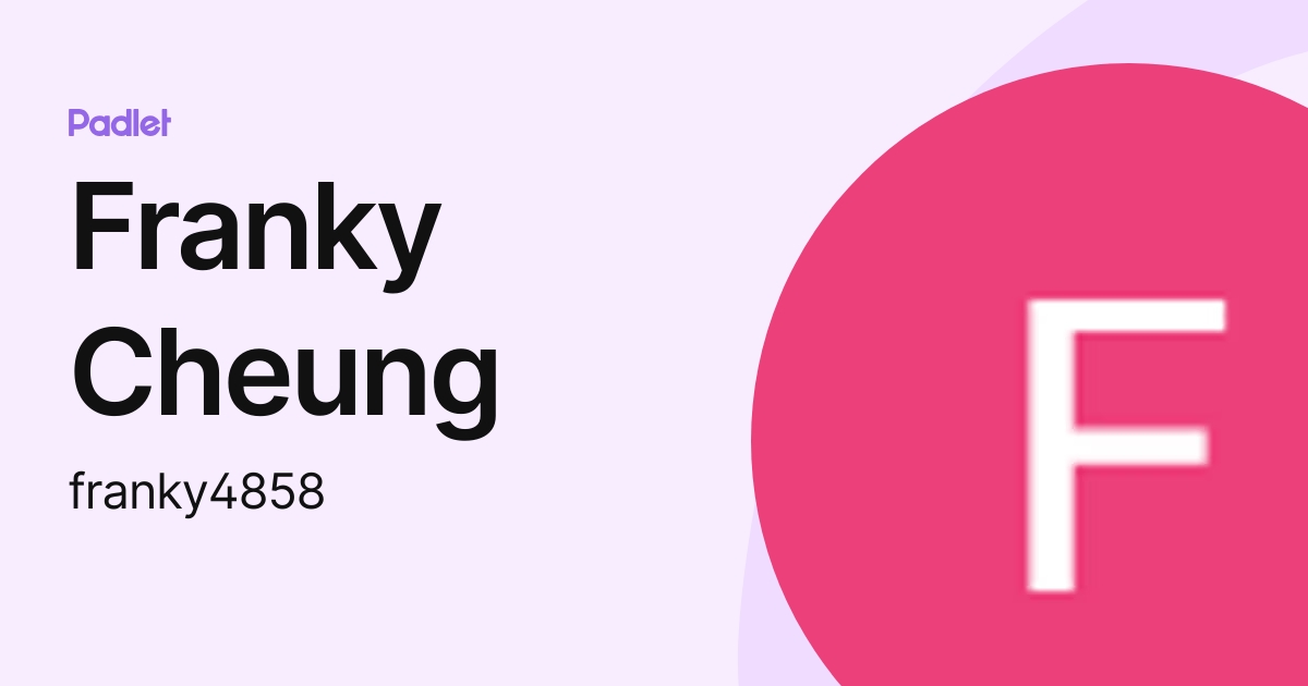Franky Cheung (franky4858) profile | Padlet