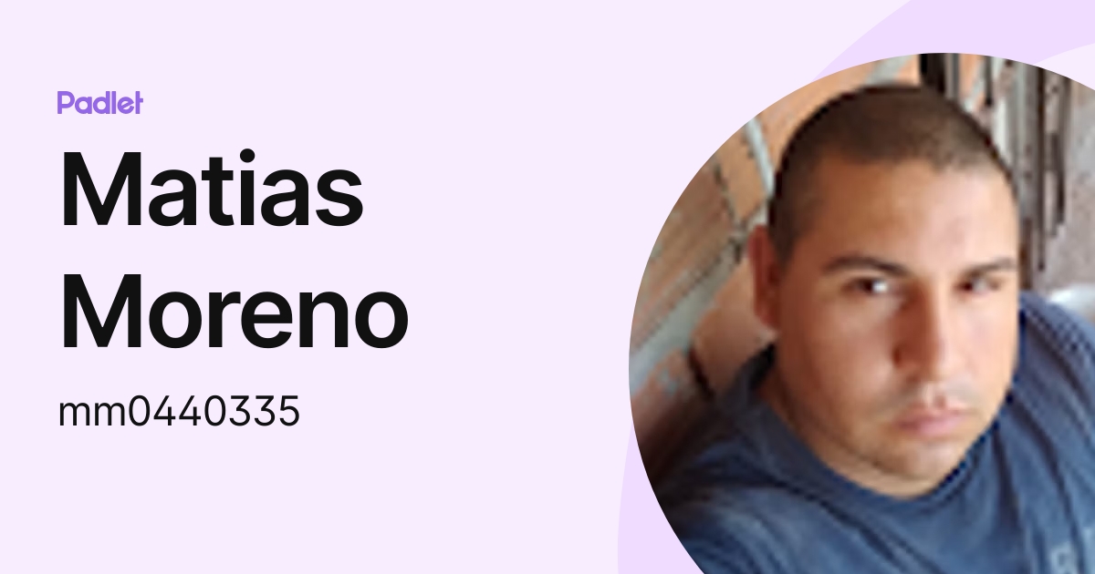 Matias Moreno (mm0440335) profile | Padlet