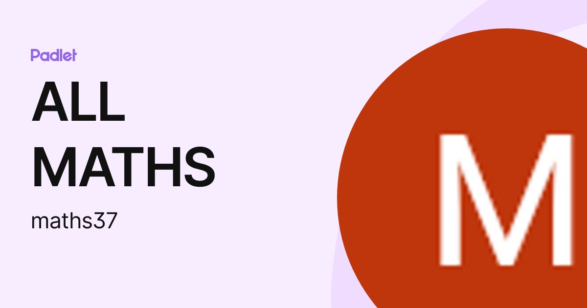 ALL MATHS (maths37) profile | Padlet