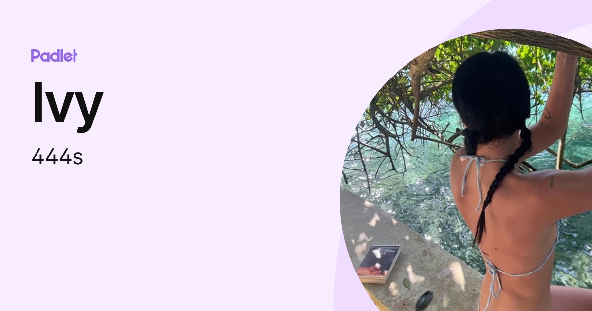 Ivy (444s) profile | Padlet