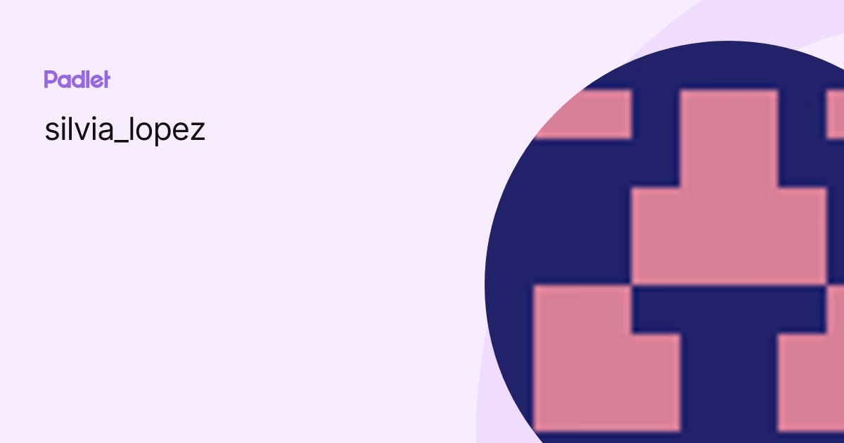 silvia_lopez profile | Padlet