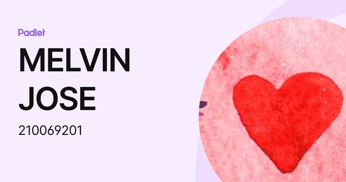 MELVIN JOSE (21006920) profile | Padlet