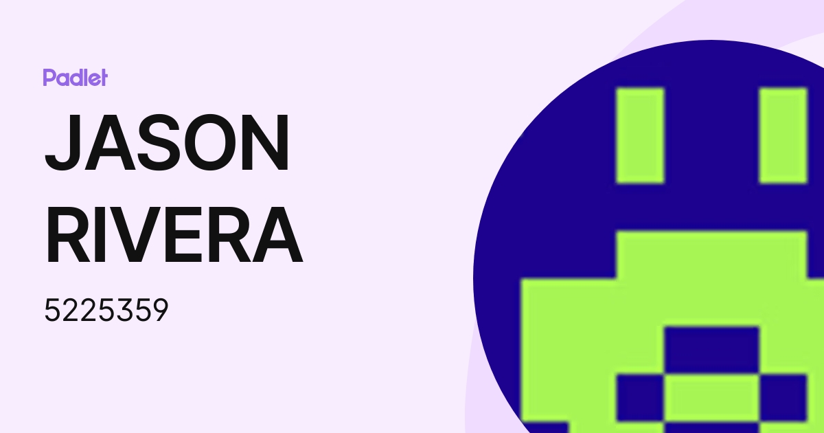 JASON RIVERA (5225359) profile | Padlet