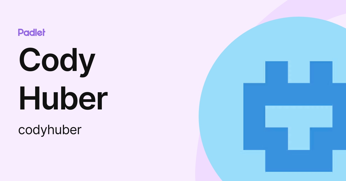 Cody Huber (codyhuber) profile | Padlet