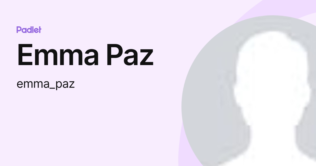 Emma Paz (emma_paz) profile | Padlet