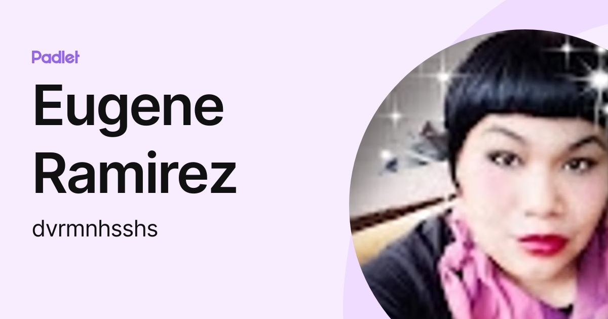 Eugene Ramirez (dvrmnhsshs) profile | Padlet