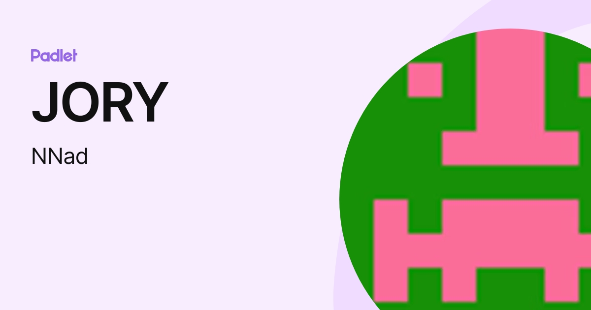 JORY (NNad) profile | Padlet