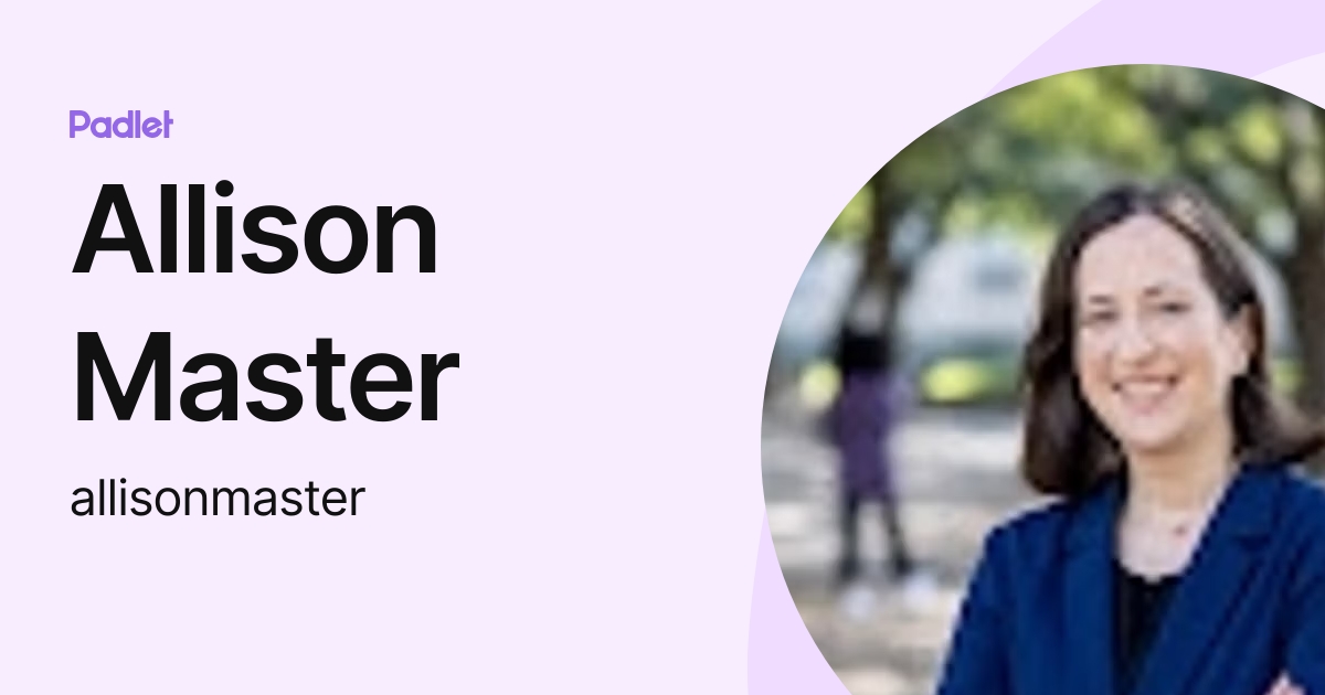 Allison Master (allisonmaster) profile | Padlet