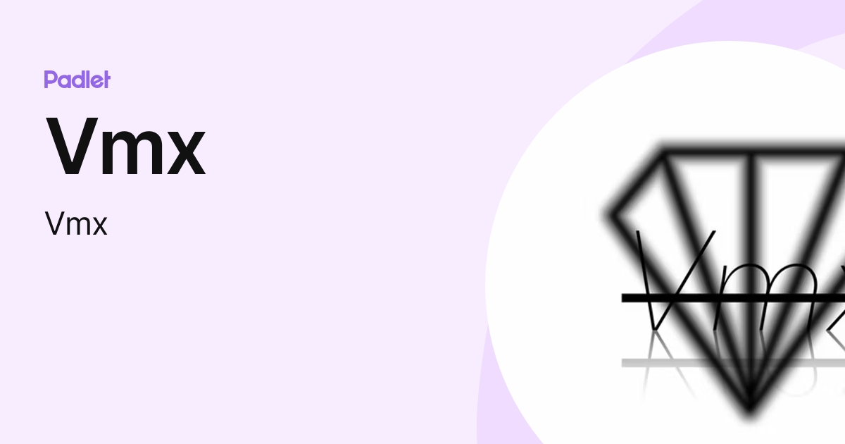 Vmx (Vmx) profile | Padlet
