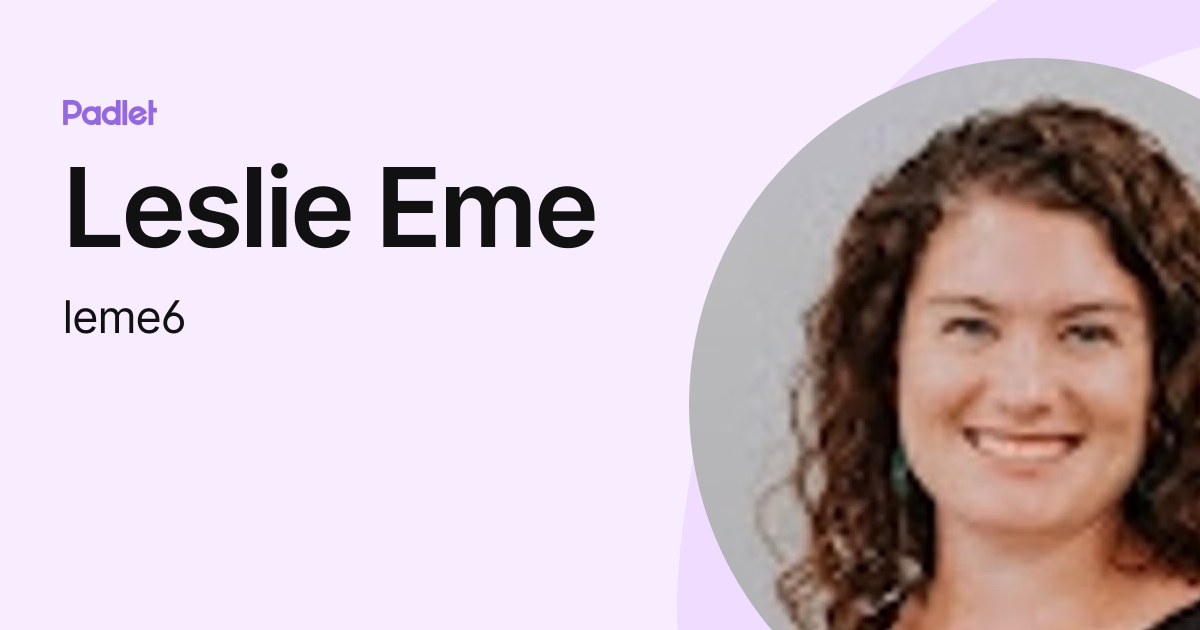 Leslie Eme (leme6) profile | Padlet