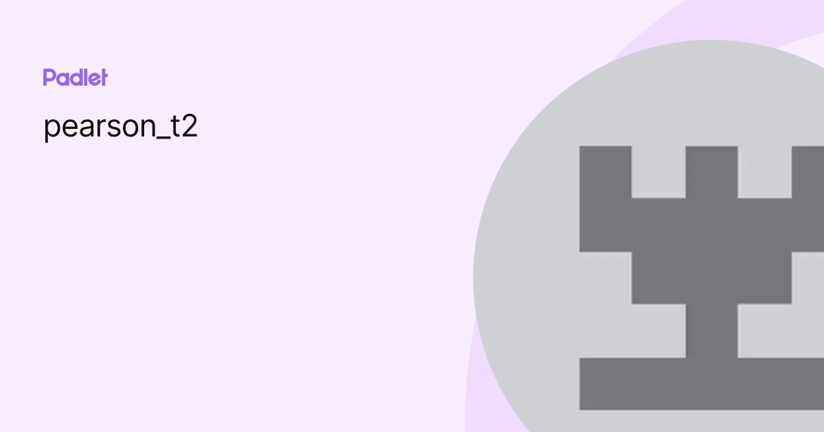 pearson_t2 profile | Padlet