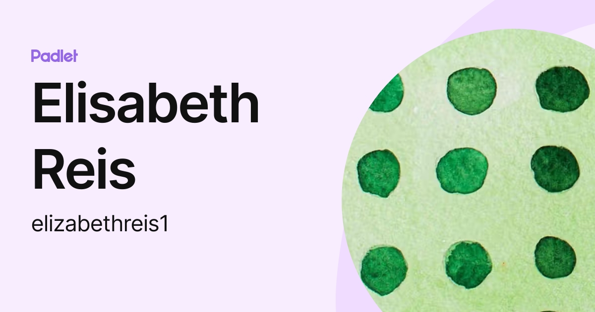 Elisabeth Reis (elizabethreis1) profile | Padlet