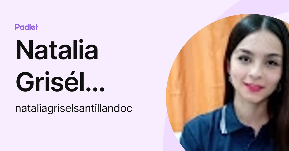 Natalia Grisél Santillán (nataliagriselsantillandoc) profile | Padlet