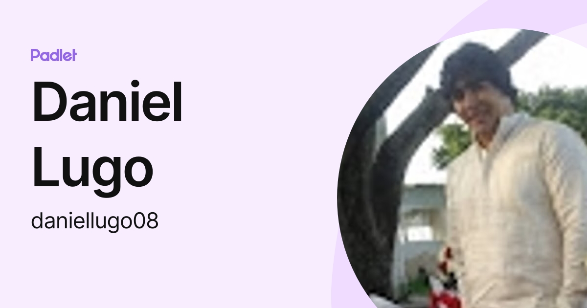 Daniel Lugo (daniellugo08) profile | Padlet