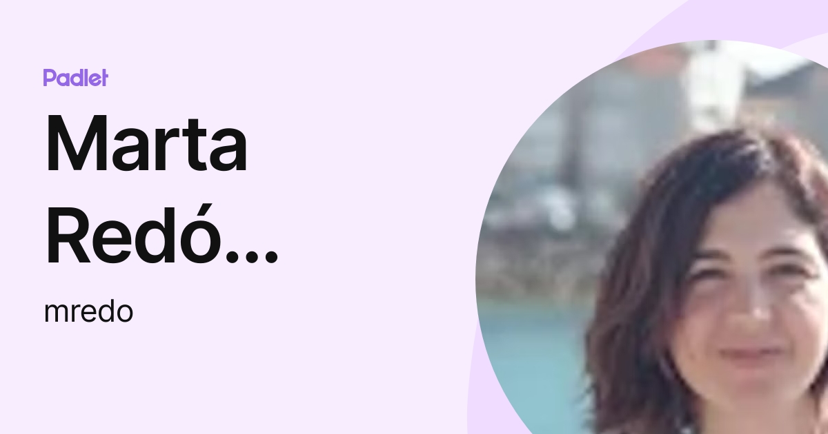 Marta Redó Capsir (mredo) profile | Padlet