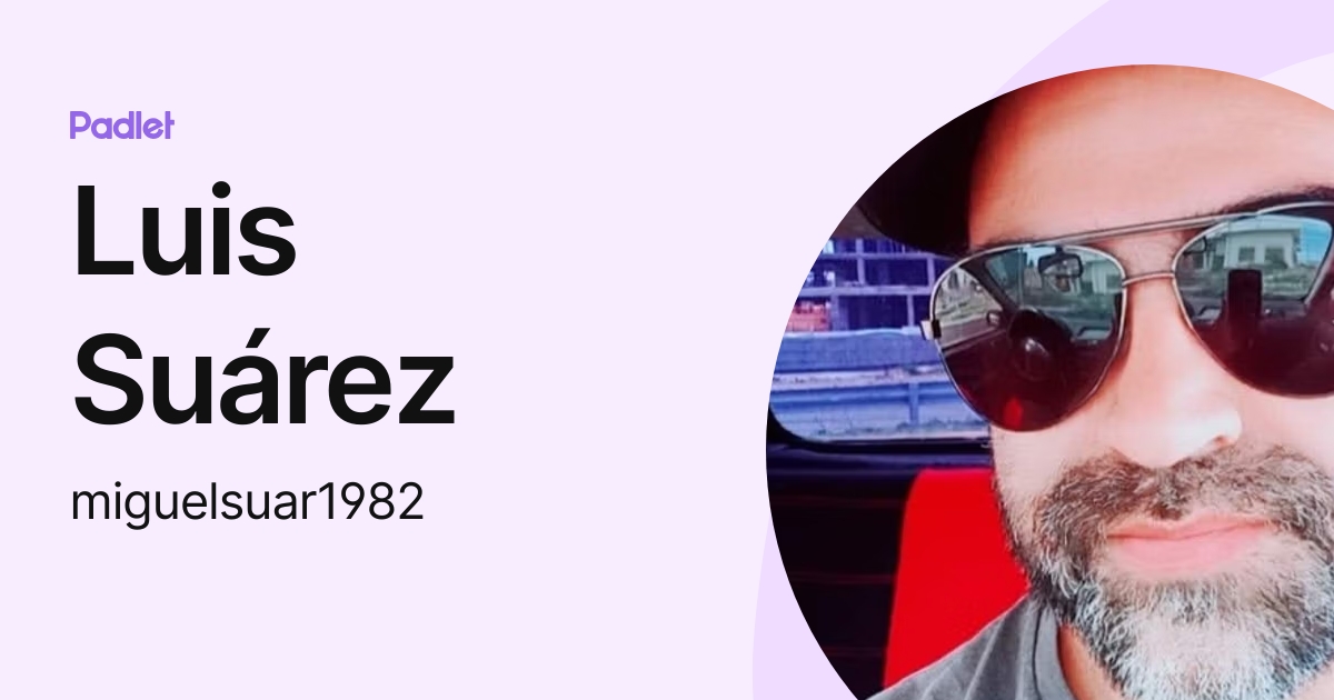 Luis Suárez (miguelsuar1982) profile | Padlet