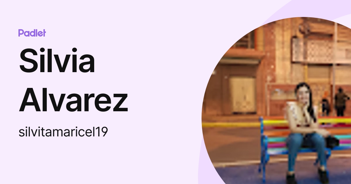 Silvia Alvarez (silvitamaricel19) profile | Padlet
