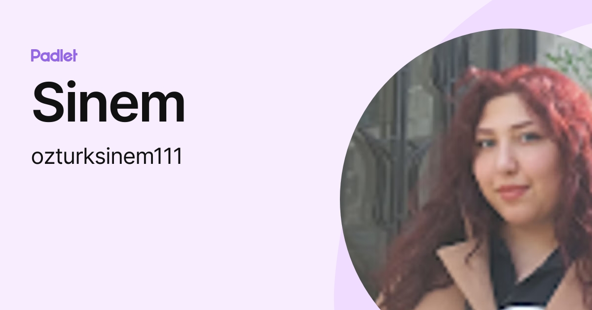 Sinem (ozturksinem111) profile | Padlet