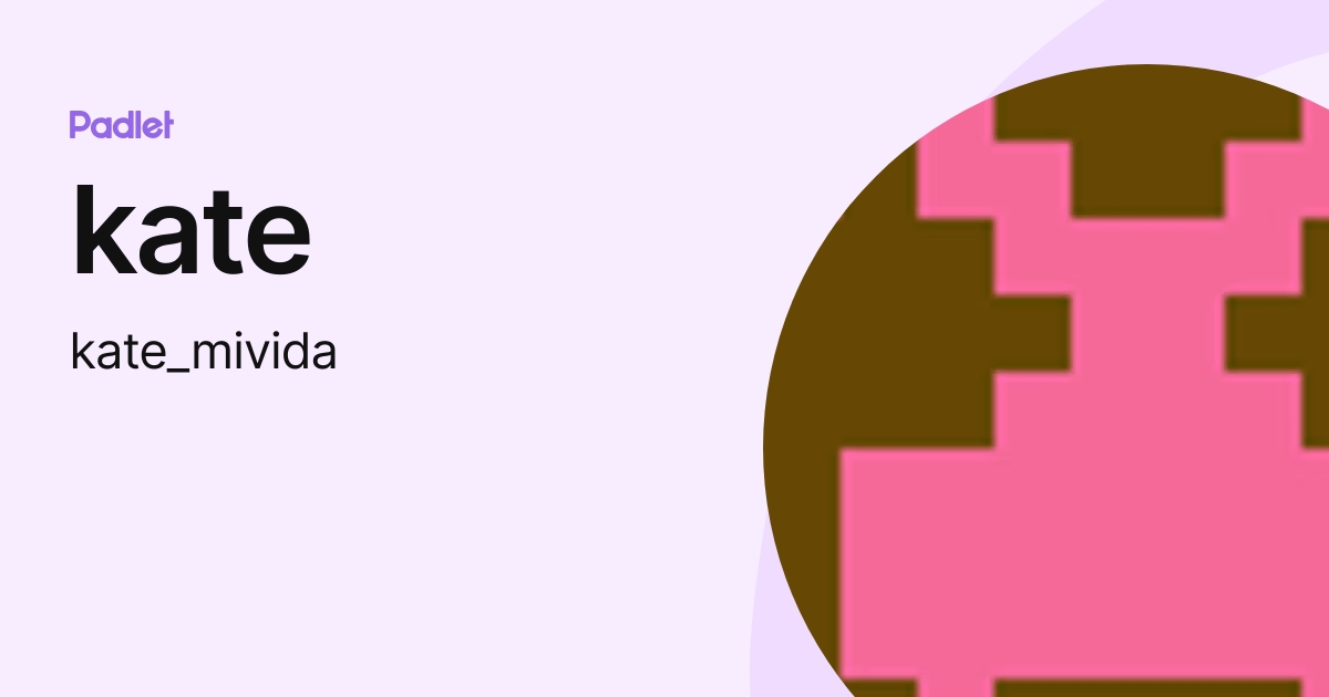 kate (kate_mivida) profile | Padlet