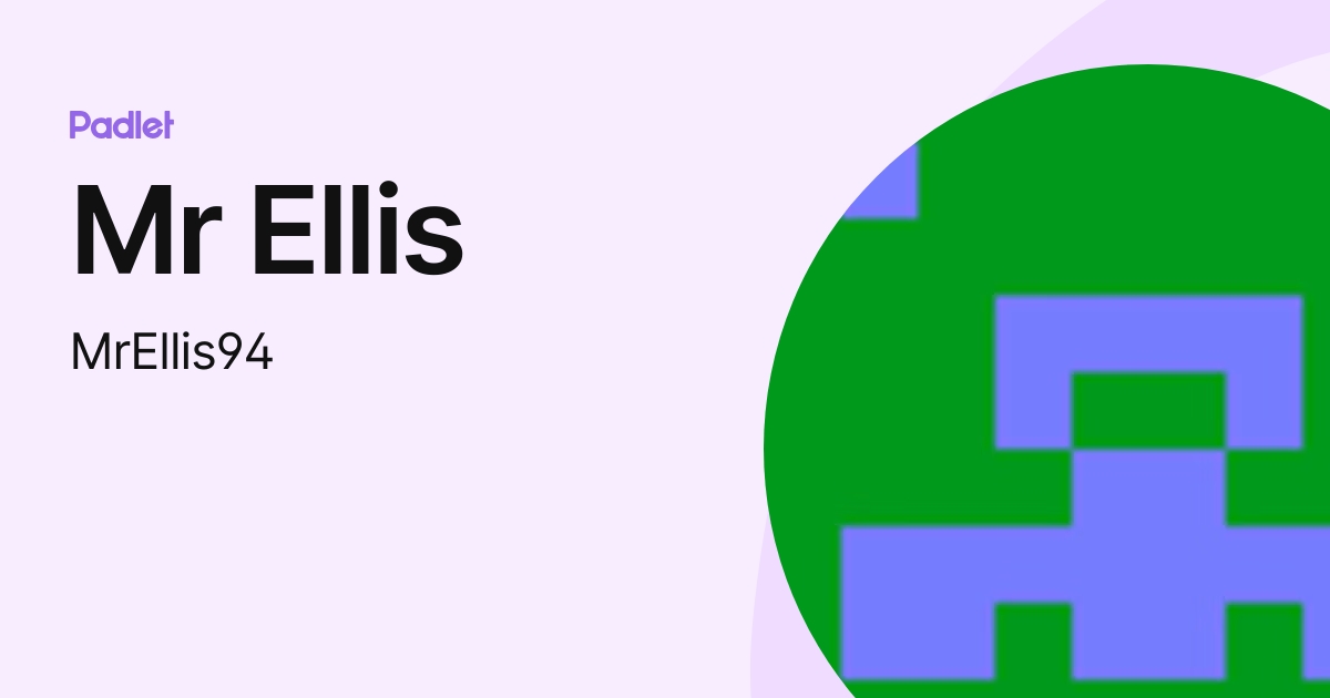 Mr Ellis (MrEllis94) profile | Padlet