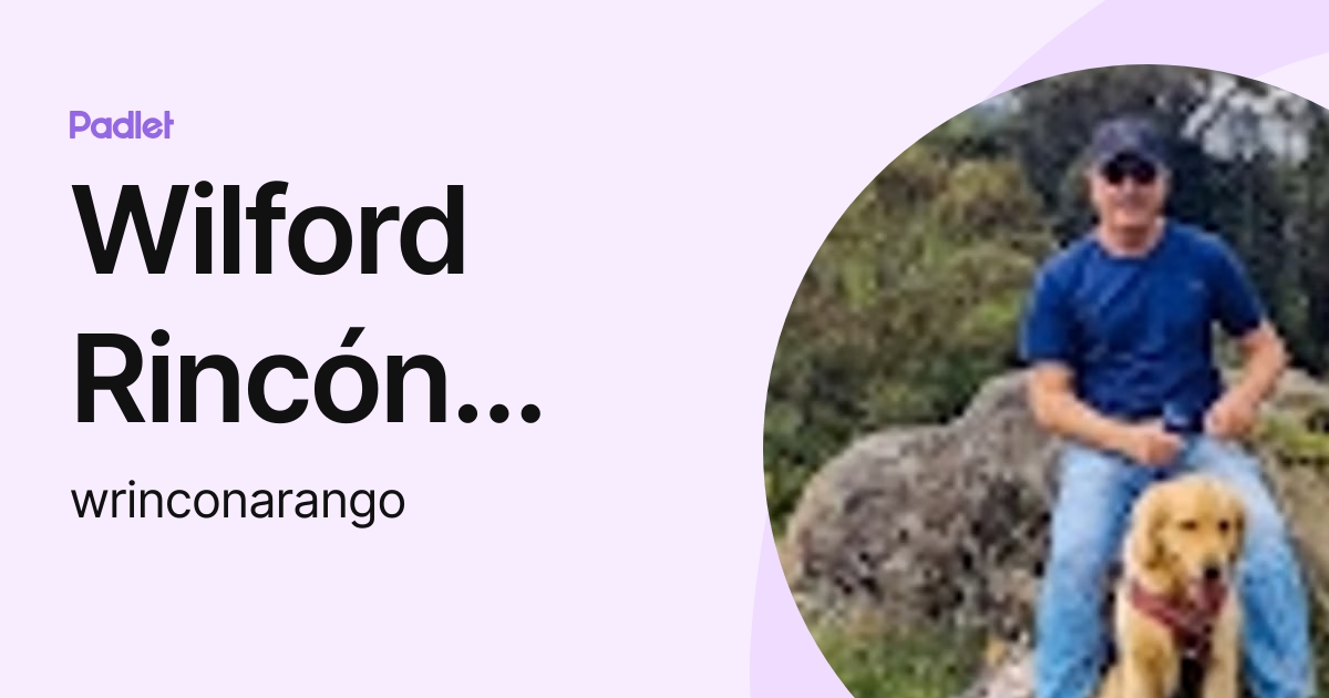 Wilford Rincón Arango (wrinconarango) profile | Padlet