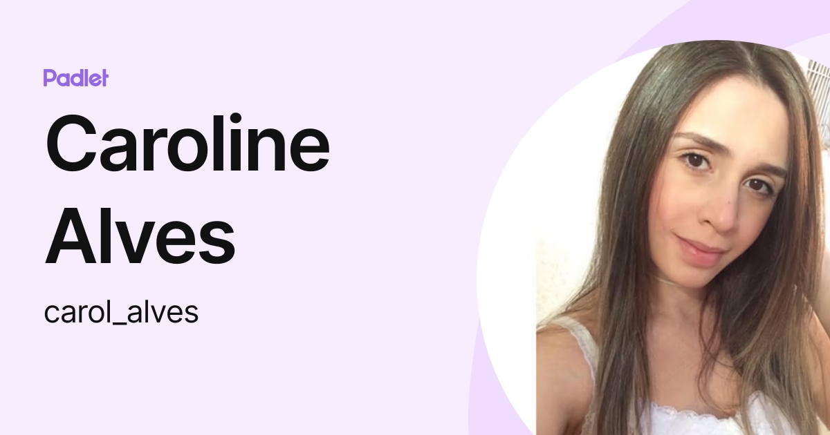 Caroline Alves (carol_alves) profile | Padlet