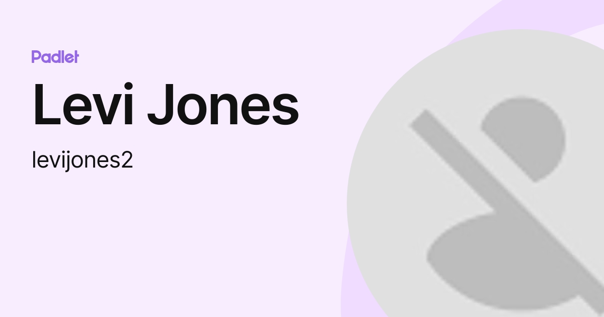 Levi Jones (levijones2) profile | Padlet
