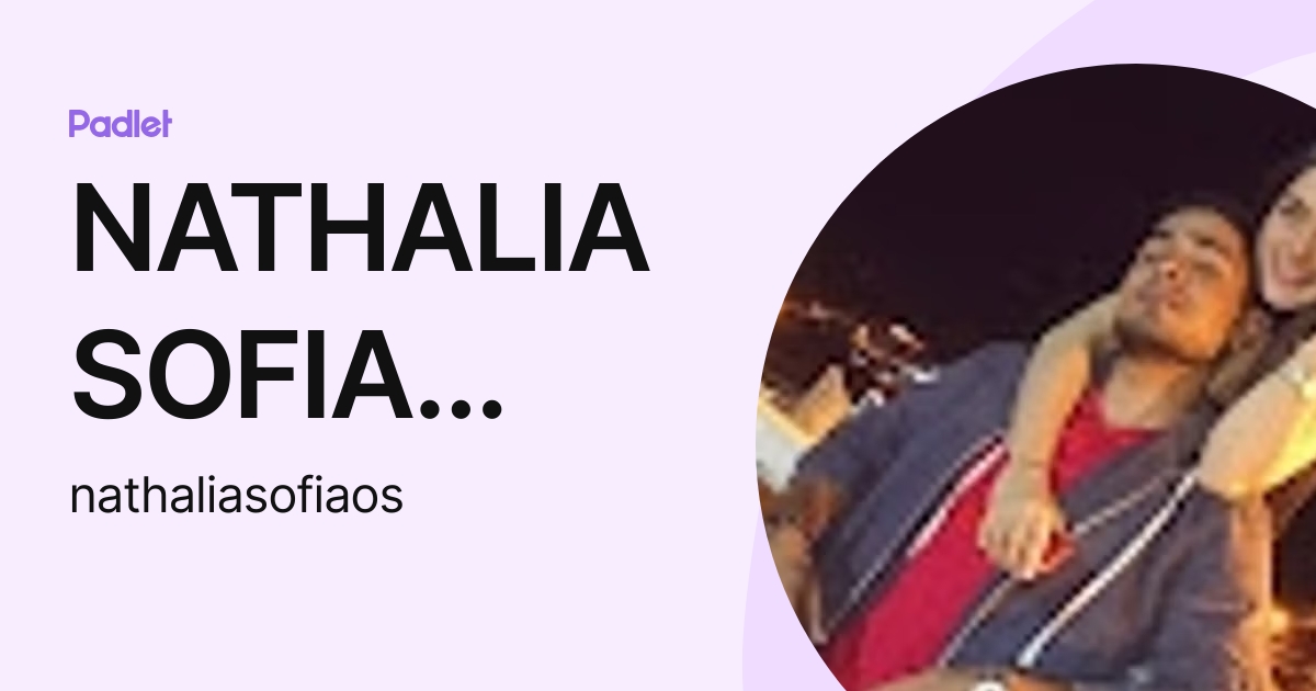 NATHALIA SOFIA OSORIO SANTIAGO (nathaliasofiaos) profile | Padlet