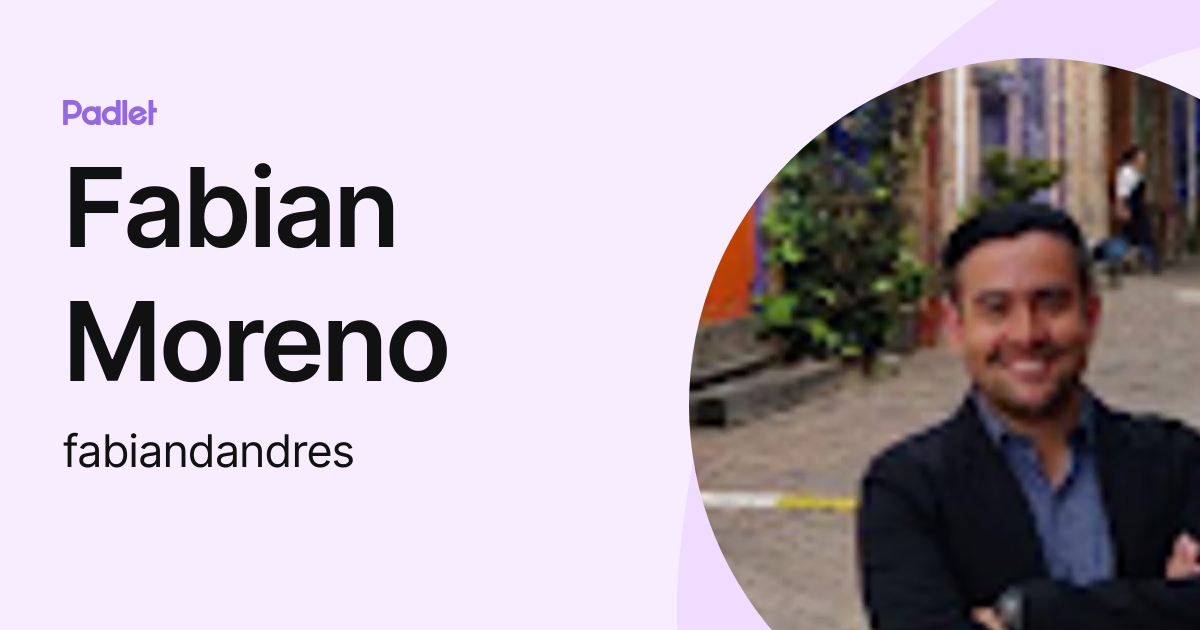 Fabian Moreno (fabiandandres) profile | Padlet
