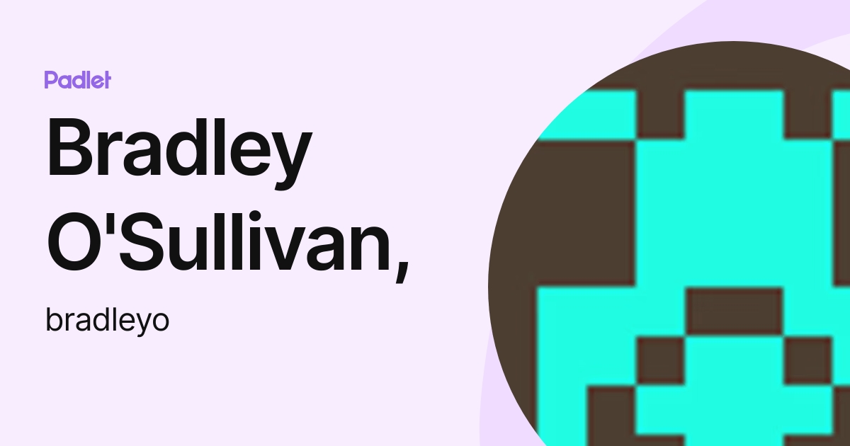 Bradley O Sullivan Bradleyo Profile Padlet