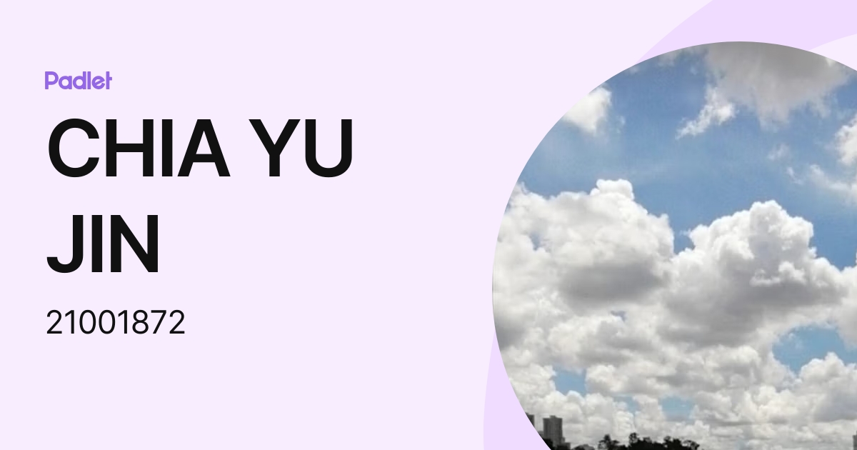 CHIA YU JIN (21001872) profile | Padlet