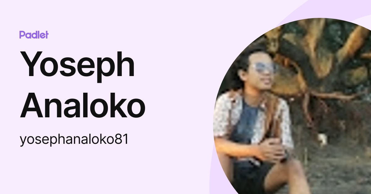 Yoseph Analoko (yosephanaloko81) profile | Padlet