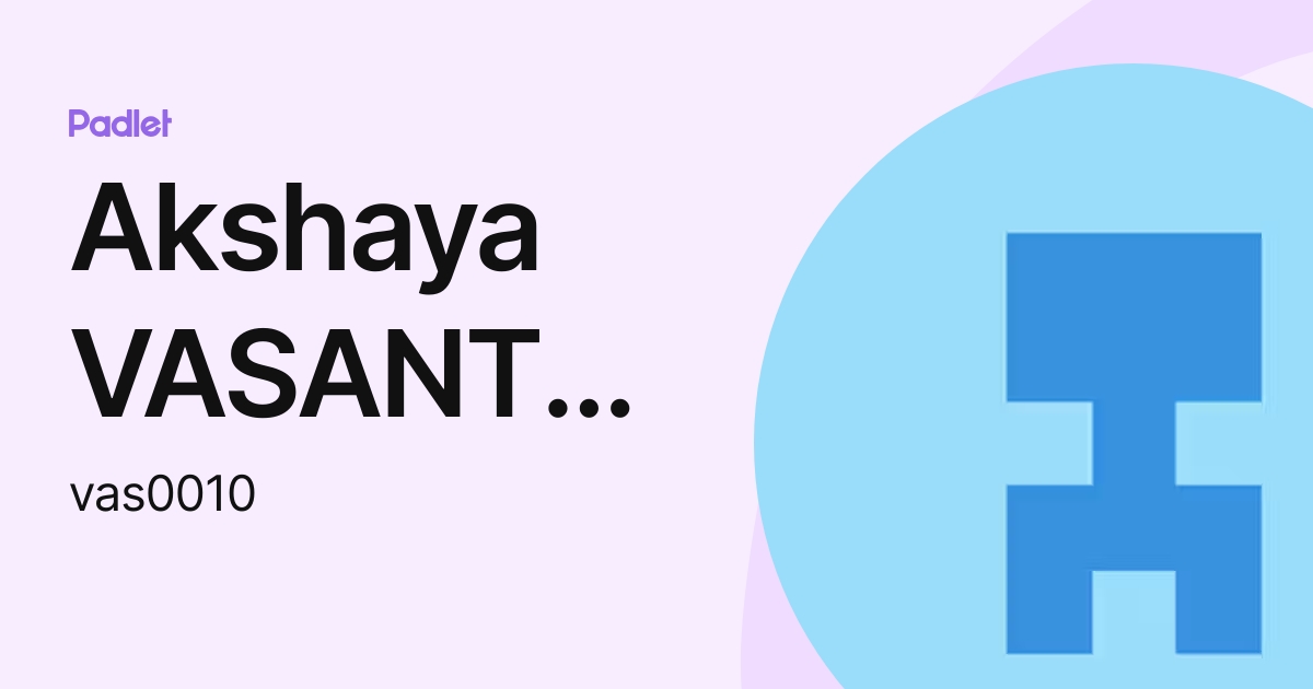 Akshaya VASANTHAKUMAR (vas0010) profile | Padlet