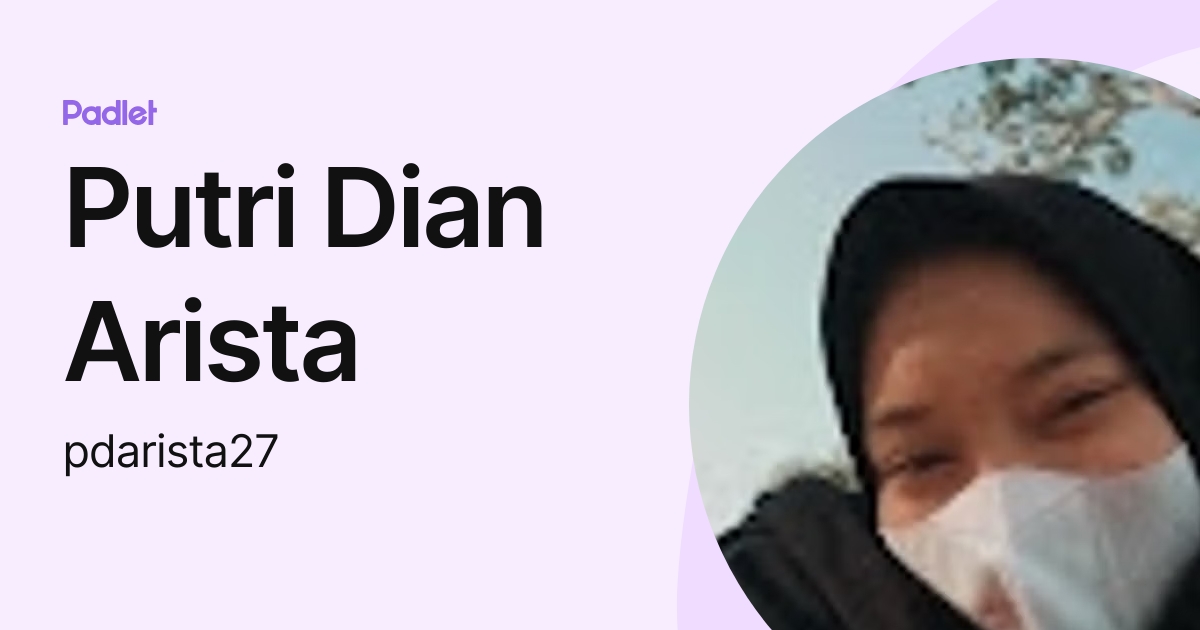 Putri Dian Arista (pdarista27) profile | Padlet