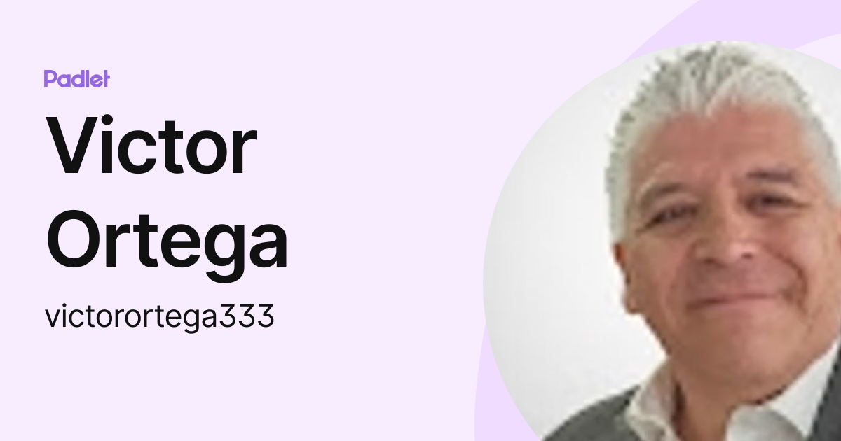 Victor Ortega (victorortega333) profile | Padlet